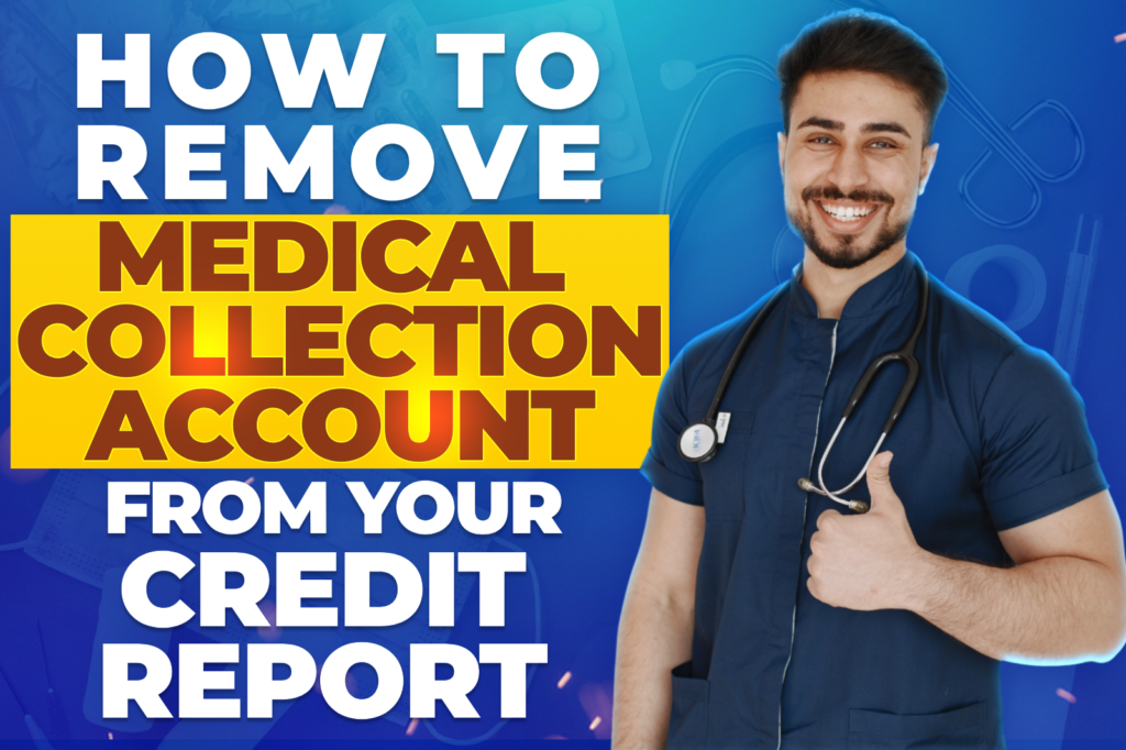 How to Remove a Medical Collection Account from Your Credit Report ...