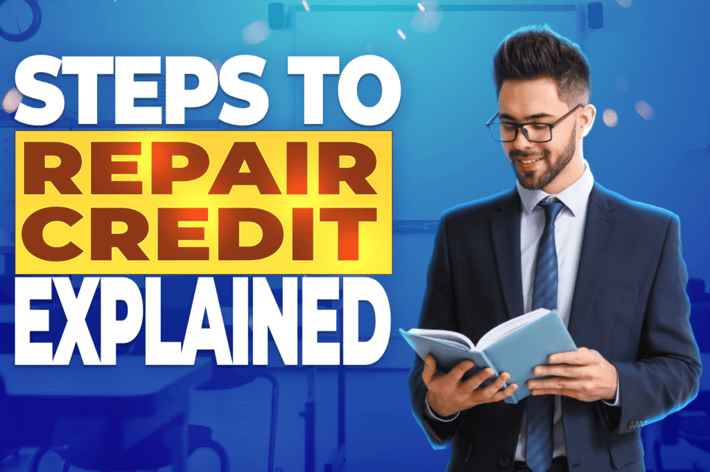 The Steps to Repair Credit Explained: Learn How to Manage and Monitor ...