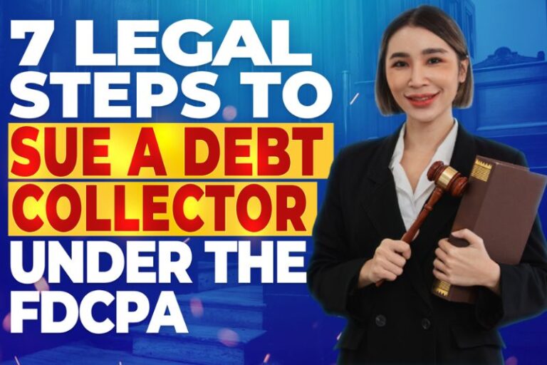 7 Legal Steps to Sue a Debt Collector Under the FDCPA - Client Dispute ...